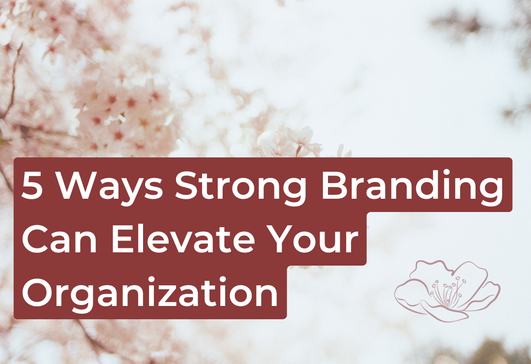 5 Ways Strong Branding Can Elevate Your Organization - Cherry Grove ...
